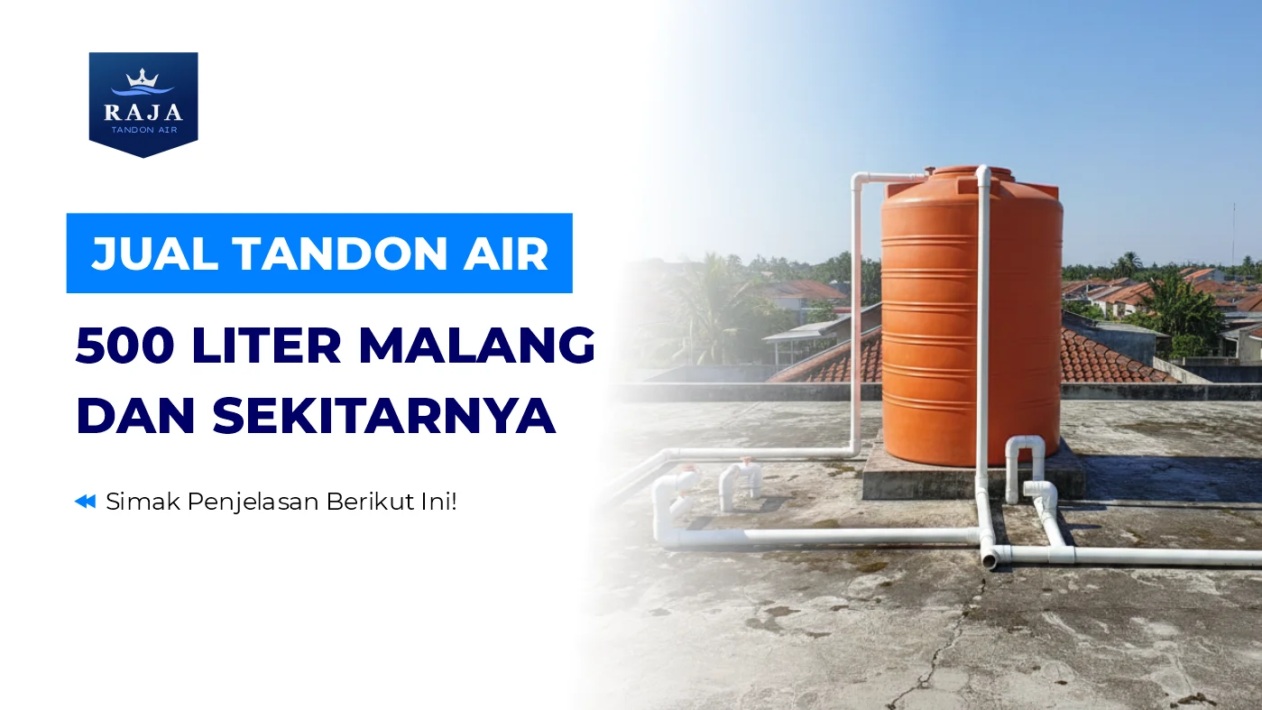 Jual Tandon Air 500 Liter Malang Dan Sekitarnya - Raja Tandon